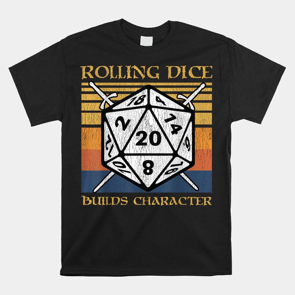 Rolling Dice Builds Character Funny Rpg Tabletop Gamer Shirt - Walmart.com