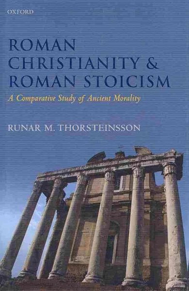 Pre-Owned Roman Christianity & Roman Stoicism: A Comparative Study of ...