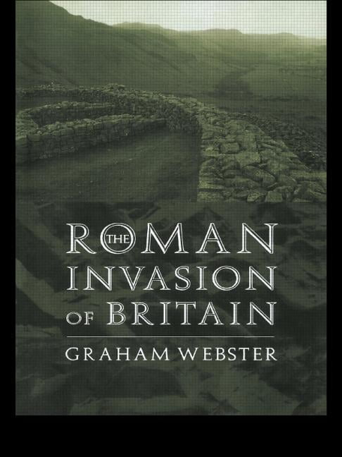 Roman Conquest of Britain The Roman Invasion of Britain, (Paperback ...