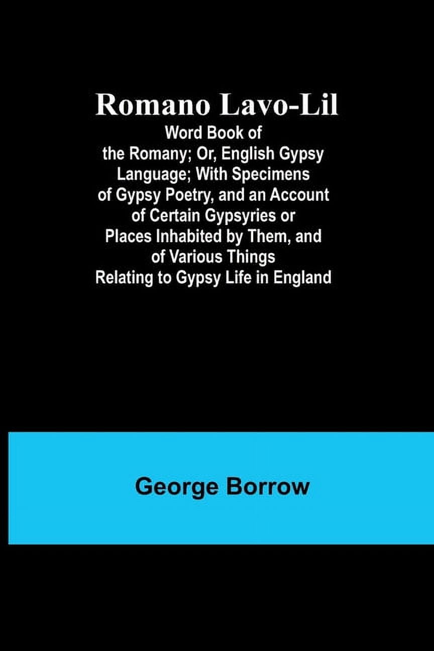 Romano Lavo-Lil: Word Book of the Romany; Or, English Gypsy Language ...