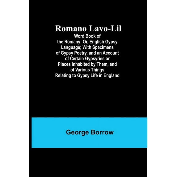 Romano Lavo-Lil: Word Book of the Romany; Or, English Gypsy Language ...