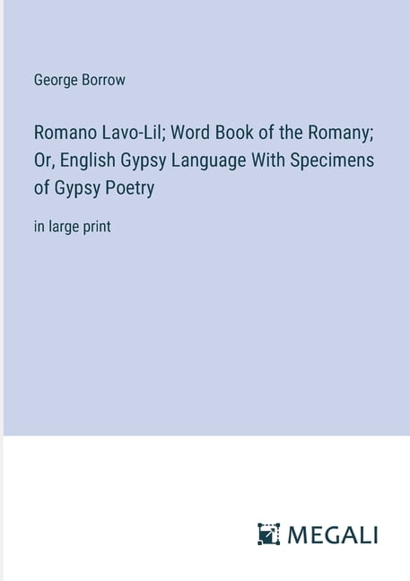 Romano Lavo-Lil; Word Book of the Romany; Or, English Gypsy Language ...