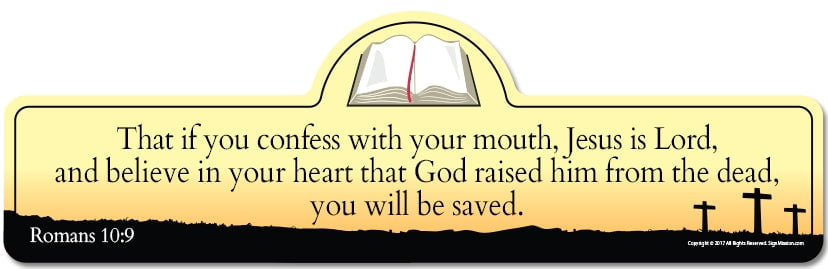 Romans 10:9 Bible Verse Sign | That if you confess with your mouth ...