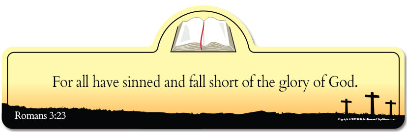 Romans 3:23 Bible Verse Sign | For all have sinned and fall short of ...