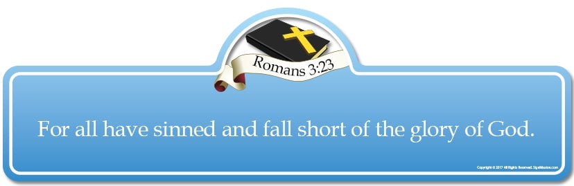 Romans 3:23 Bible Verse Sign | For all have sinned and fall short of ...