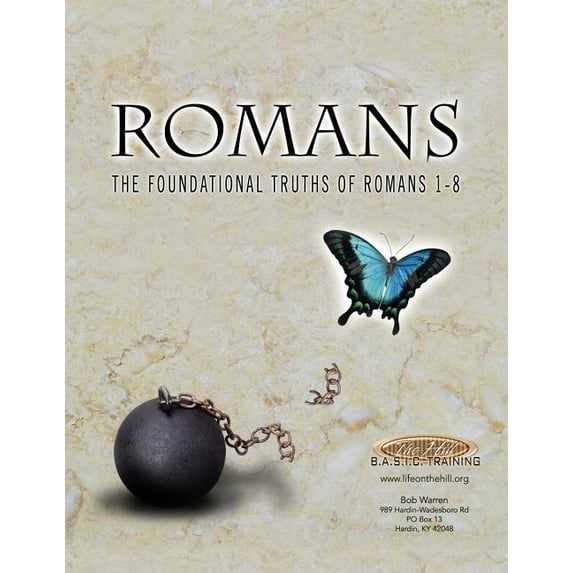 Romans the Foundational Truths of Romans 1-8 (Paperback) - Walmart.com