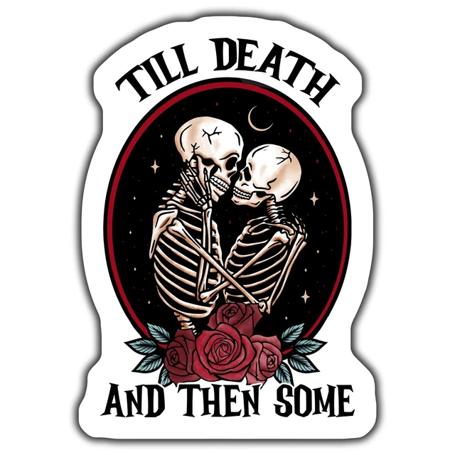 Romantic Skeleton Sticker, Till Death And Then Some Sticker, Gothic ...
