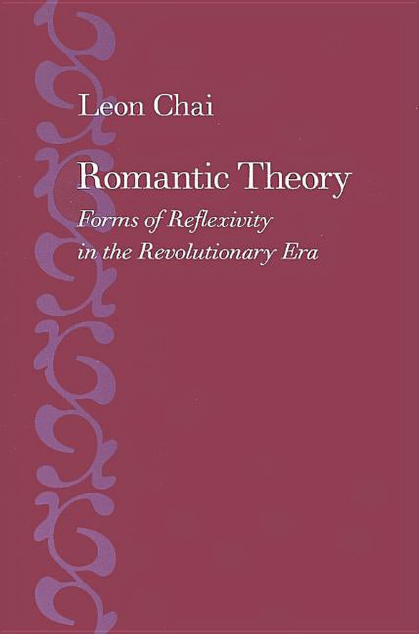 Romantic Theory: Forms of Reflexivity in the Revolutionary Era ...