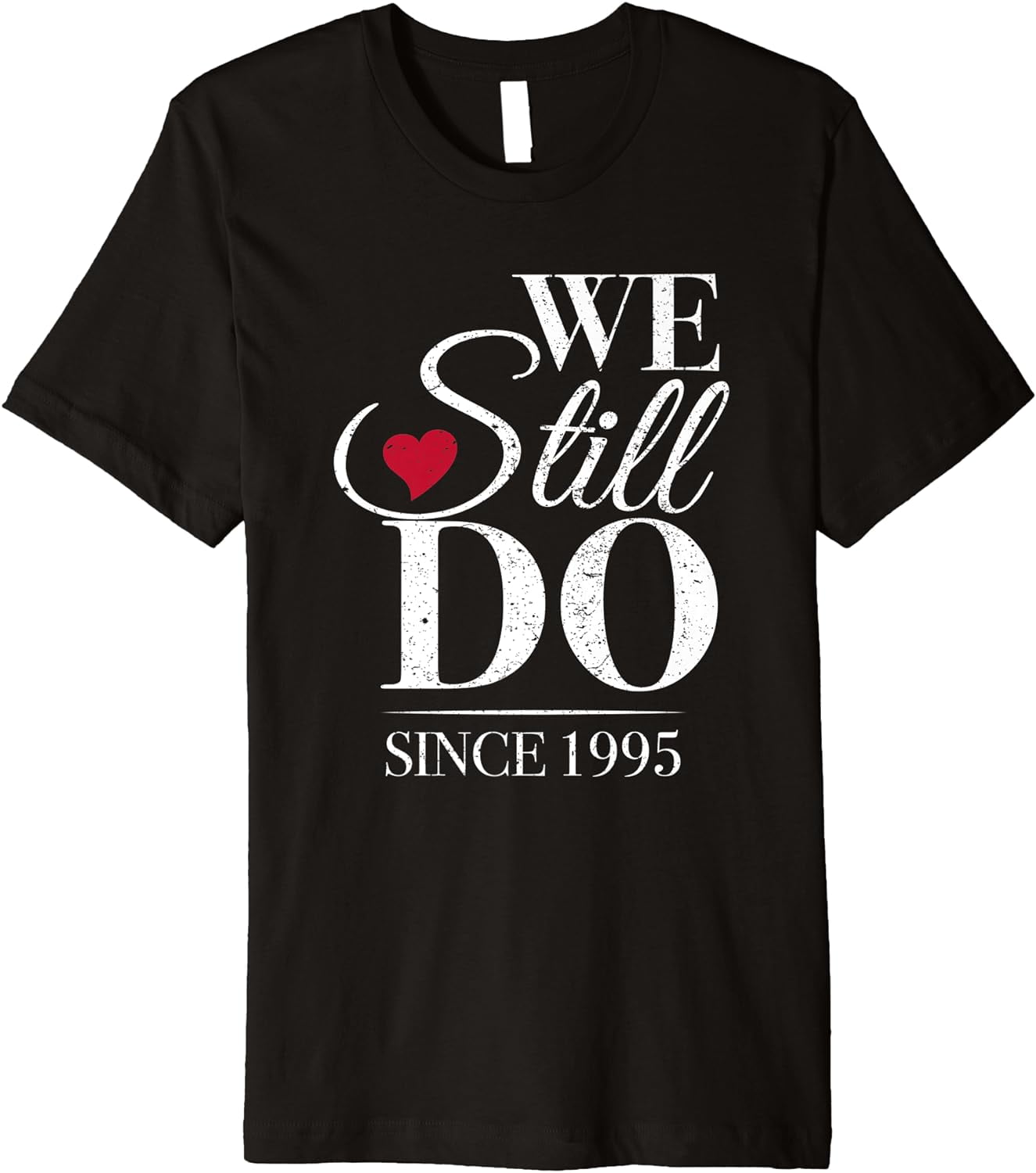 Romantic We Still Do Since 1995 - 25th Wedding Anniversary Premium T ...