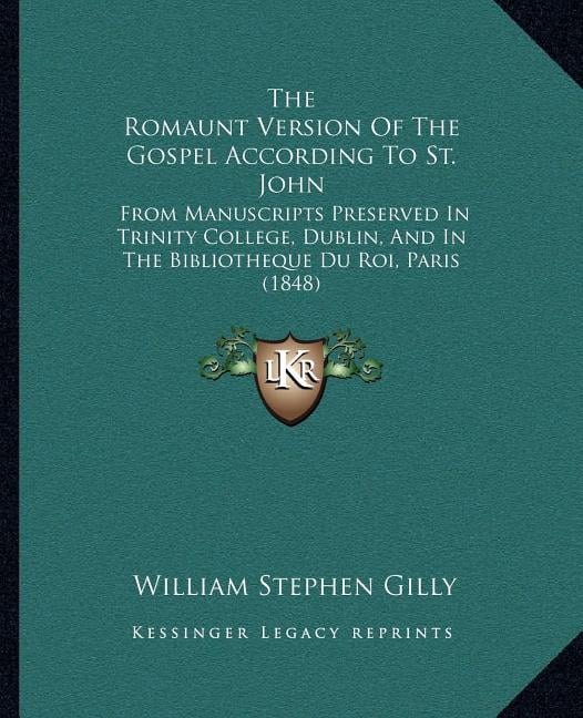 The Romaunt Version of the Gospel According to St. John : From ...