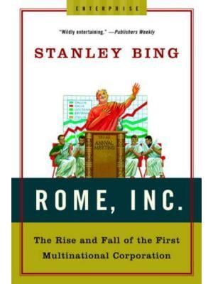 Rome, Inc. : The Rise and Fall of the First Multinational Corporation ...