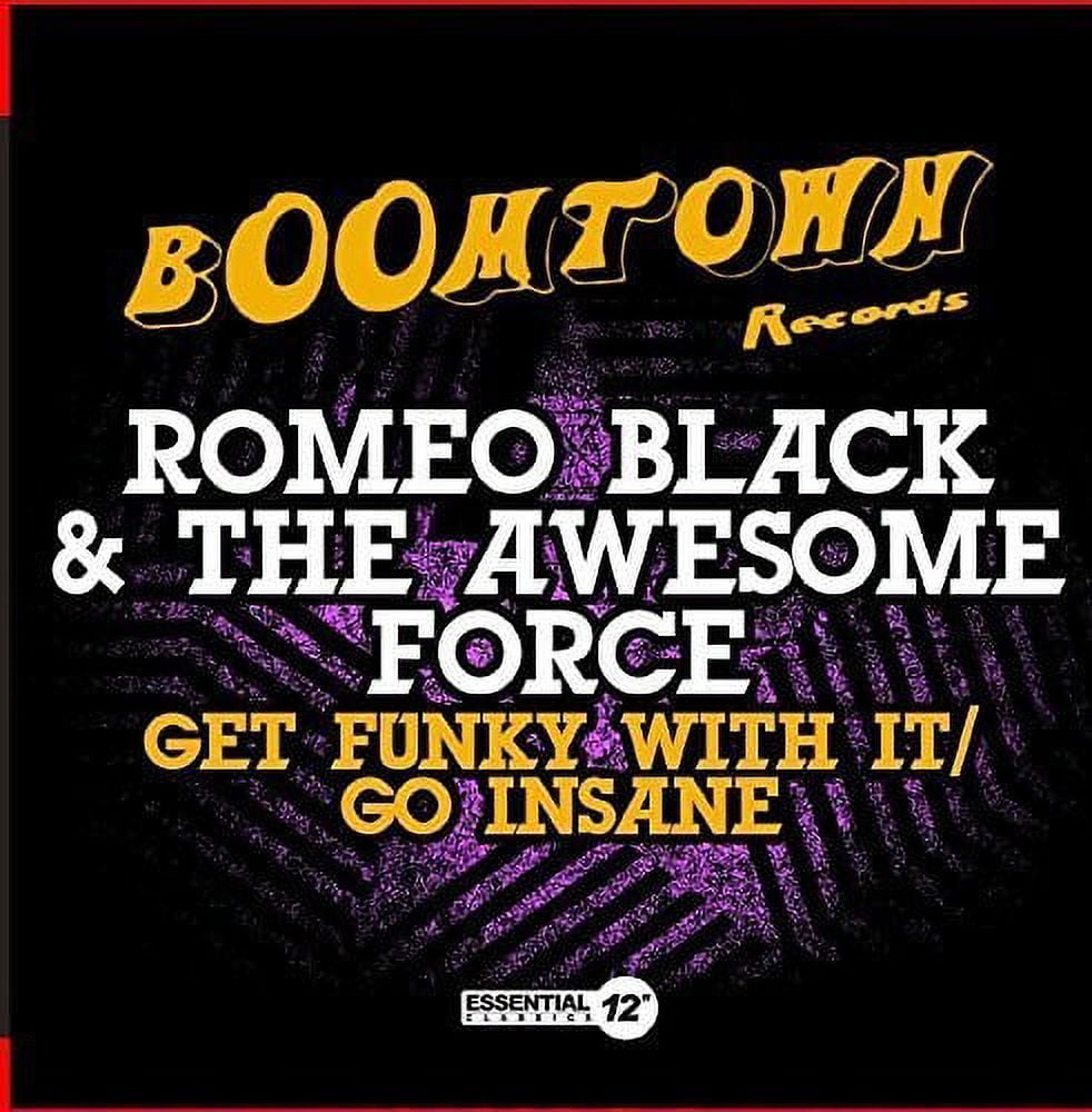 Romeo Black & the Awesome Force - Get Funky with It / Go Insane - Rap ...