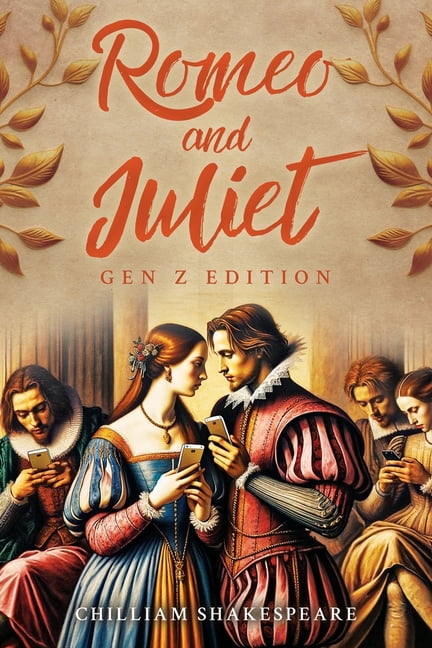 Romeo and Juliet Gen Z Edition: Official Gen Z translation of the ...