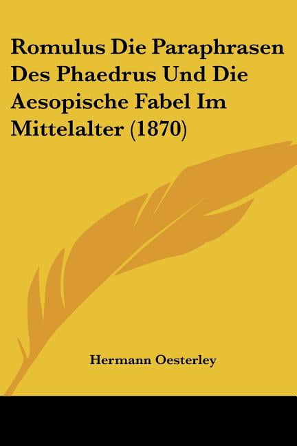Romulus Die Paraphrasen Des Phaedrus Und Die Aesopische Fabel Im ...