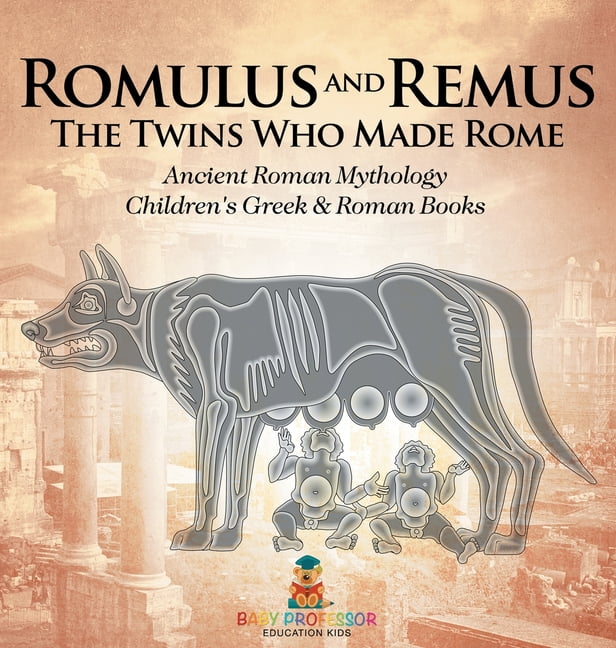 Romulus and Remus: The Twins Who Made Rome - Ancient Roman Mythology ...
