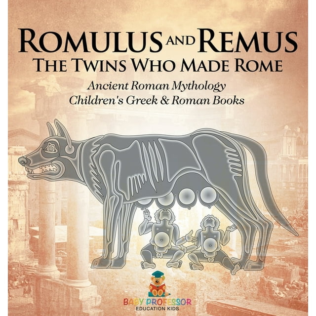 Romulus and Remus: The Twins Who Made Rome - Ancient Roman Mythology ...