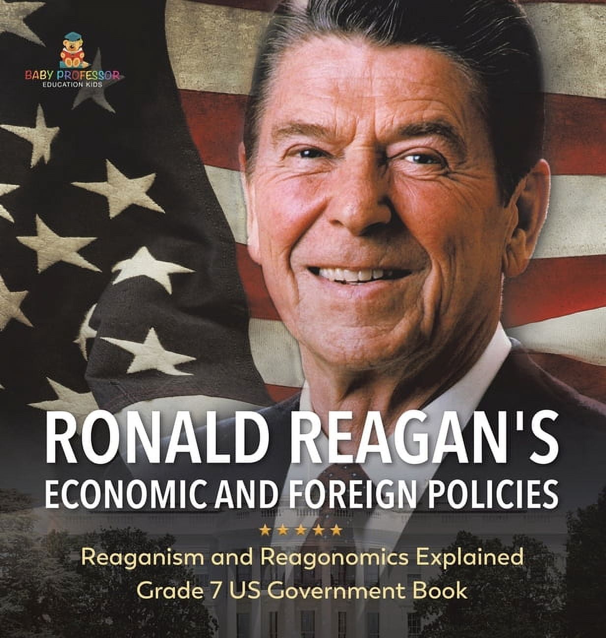 Ronald Reagan's Economic and Foreign Policies Reaganism and Reagonomics ...