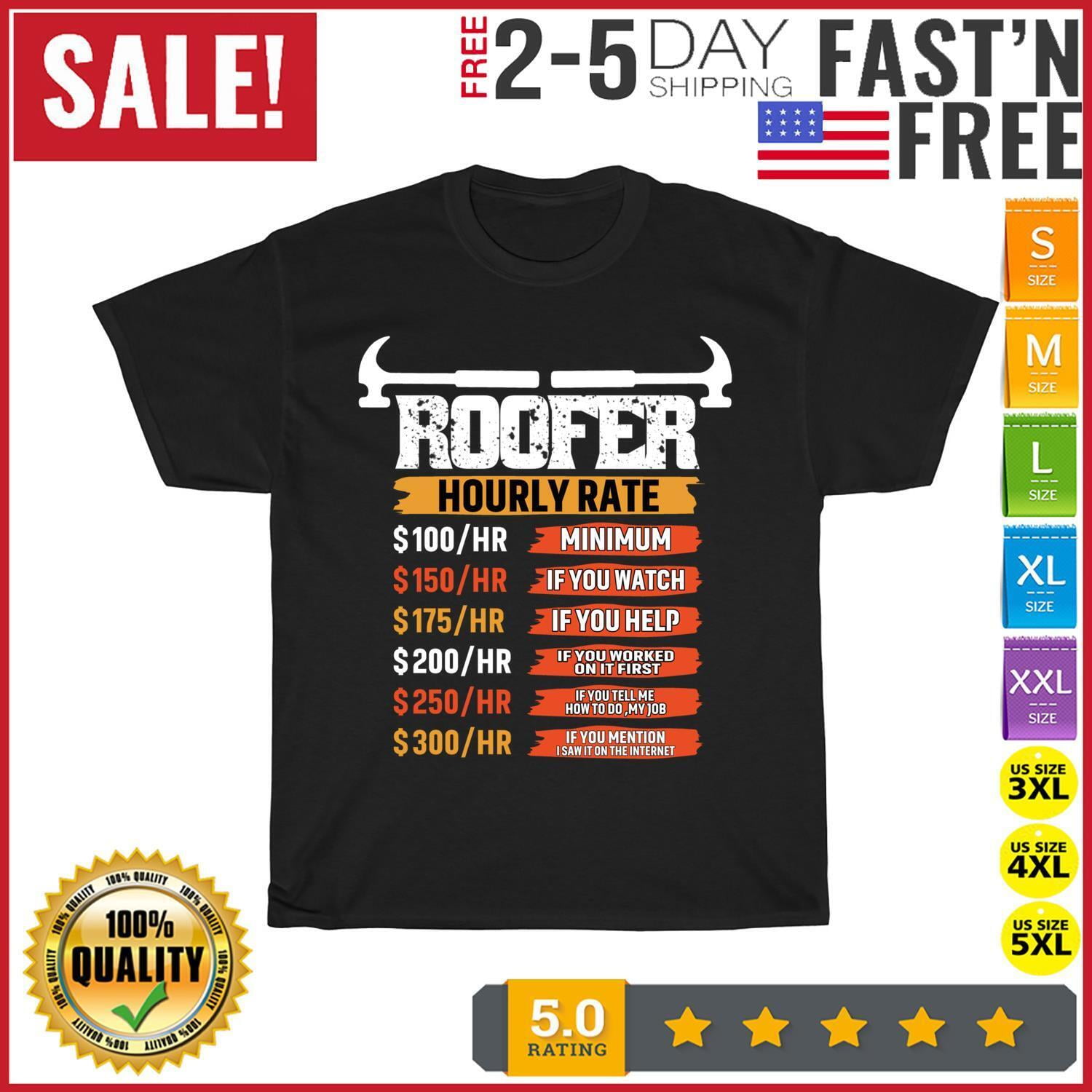 Roofer Hourly Rate Funny Father's Day Construction Workers T Shirt Men ...