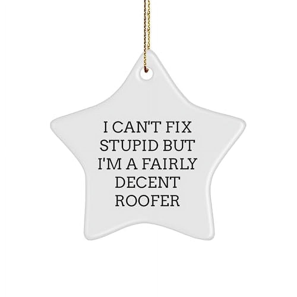 Roofer's Christmas Unique Gift, Fairly Decent Star Ornament with Funny ...