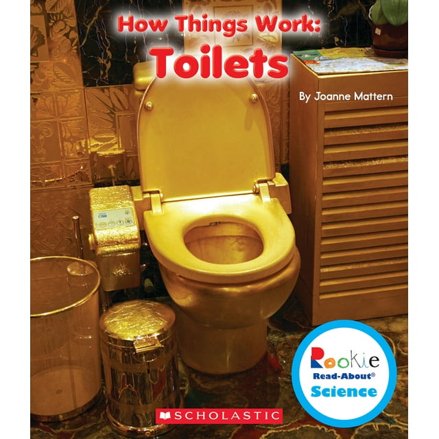 Rookie Read-About Science: Toilets (Rookie Read-About Science: How ...