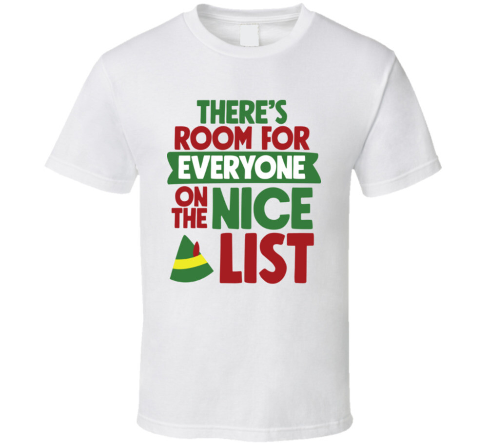 Room For Everyone On The Nice List T Shirt Elf Inspired - Walmart.com