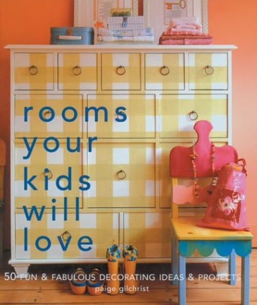 Pre-Owned Rooms Your Kids Will Love : 50 Fun and Fabulous Decorating ...