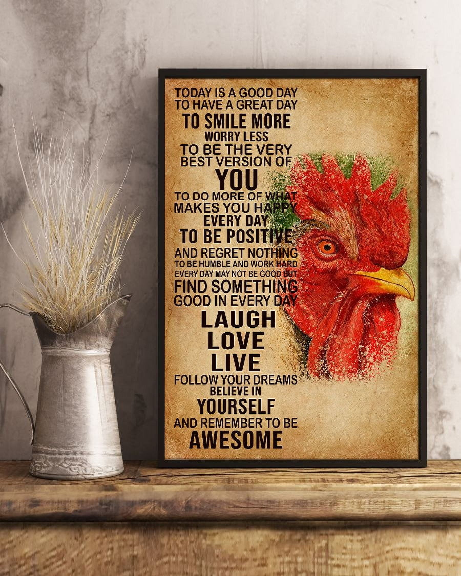 Rooster Today's Good Day To Have Great Day To Smile More Poster Matte ...