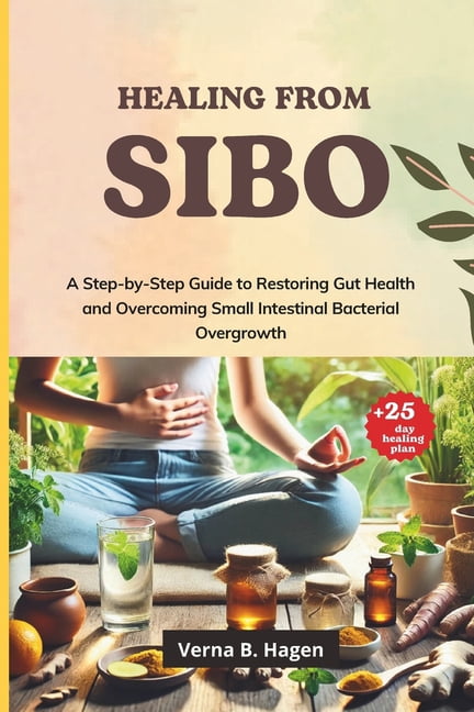The Root Cause Revolution: Your Path to Healing from SIBO: A Step-by ...