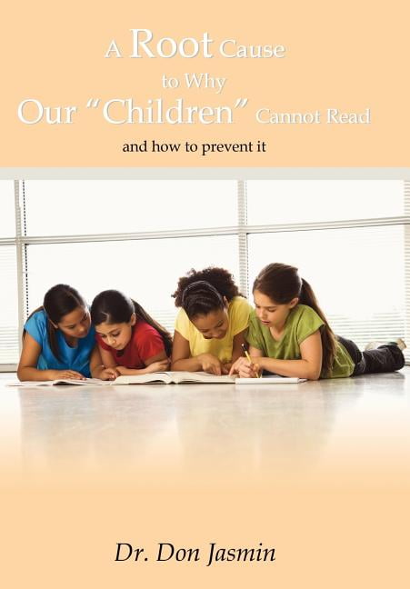 A Root Cause To Why Our "Children" Cannot Read: and how to prevent it ...