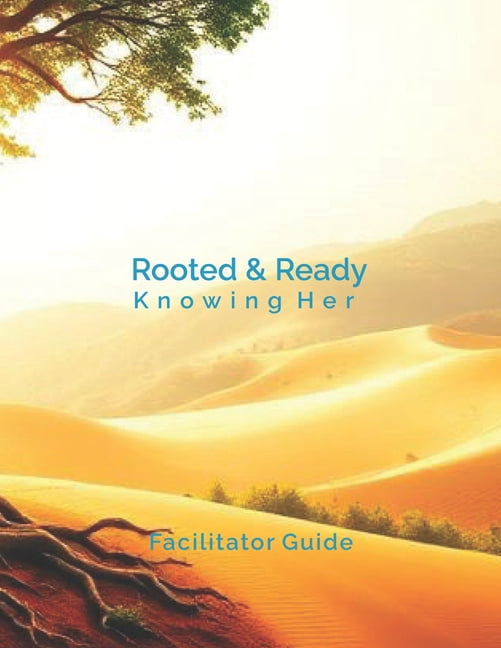 Rooted & Ready: Knowing Her: Facilitator Guide, (Paperback) - Walmart.com