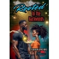 Rooted in the Backwoods Rooted In The Backwoods, Book 1, (Paperback ...