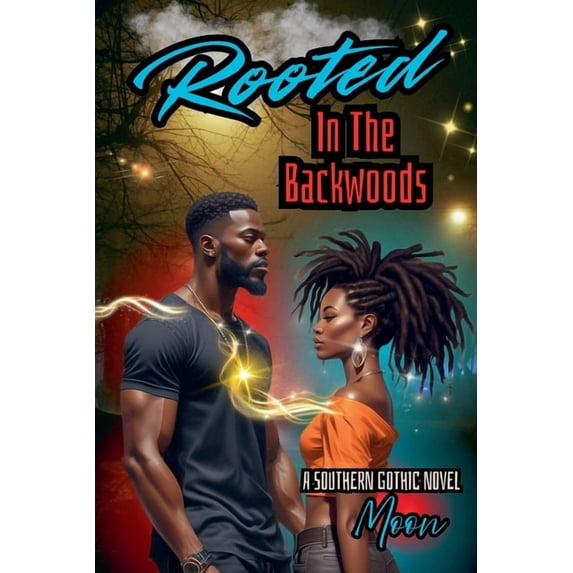 Rooted in the Backwoods Rooted In The Backwoods, Book 1, (Paperback ...