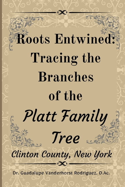 Roots Entwined: Tracing the Branches of the Platt Family Tree ...
