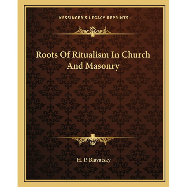 Roots Of Ritualism In Church And Masonry, (Paperback) - Walmart.com