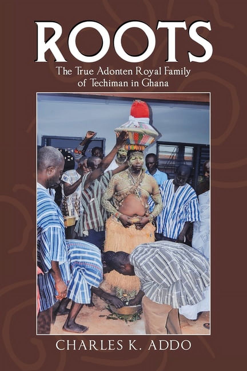 Roots : The True Adonten Royal Family of Techiman in Ghana - Walmart ...
