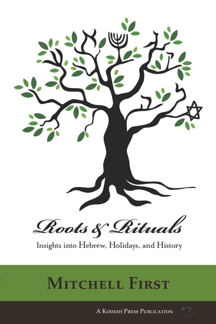 Roots and Rituals: Insights into Hebrew, Holidays, and History ...