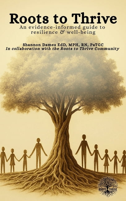 Roots to Thrive: An Evidence-Informed Guide to Resilience and Well ...