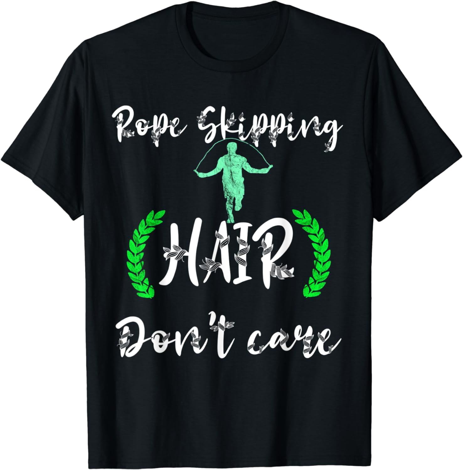 Rope Skipping Hair Don't Care Sport Jump Rope Jumpers Roping T-Shirt ...
