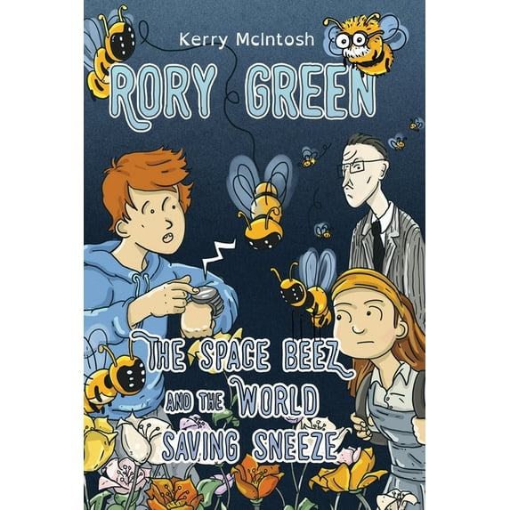 Rory Green Rory Green: The Space Beez and the World Saving Sneeze, Book ...