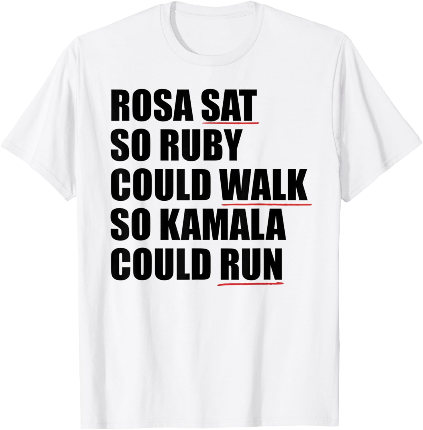 Rosa SAT so Ruby could WALK so Kamala could RUN Harris Meme T-Shirt ...