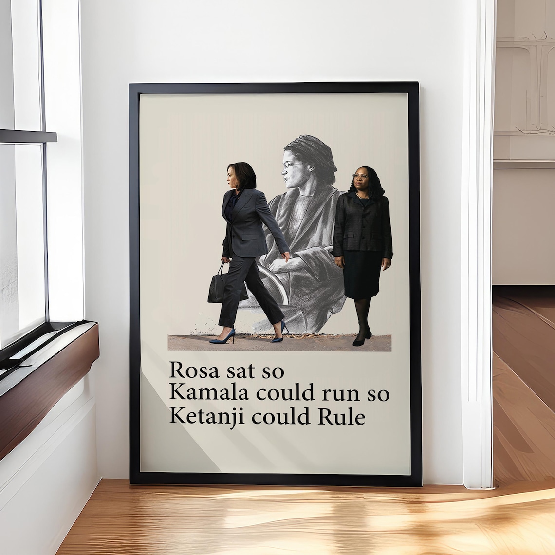 Rosa Sat So Ruby Could Walk So Kamala Could Run Or, Inspirational Black ...