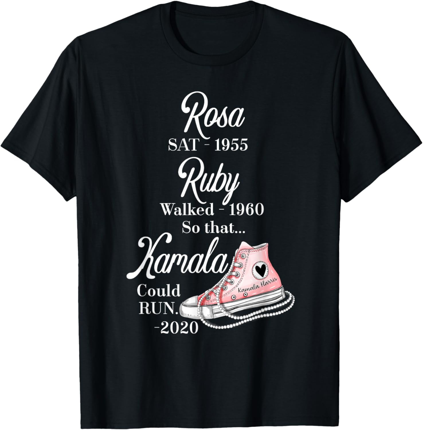 Rosa Sat Ruby Walked So Kamala Could Run Empowering T-Shirt - Walmart.com