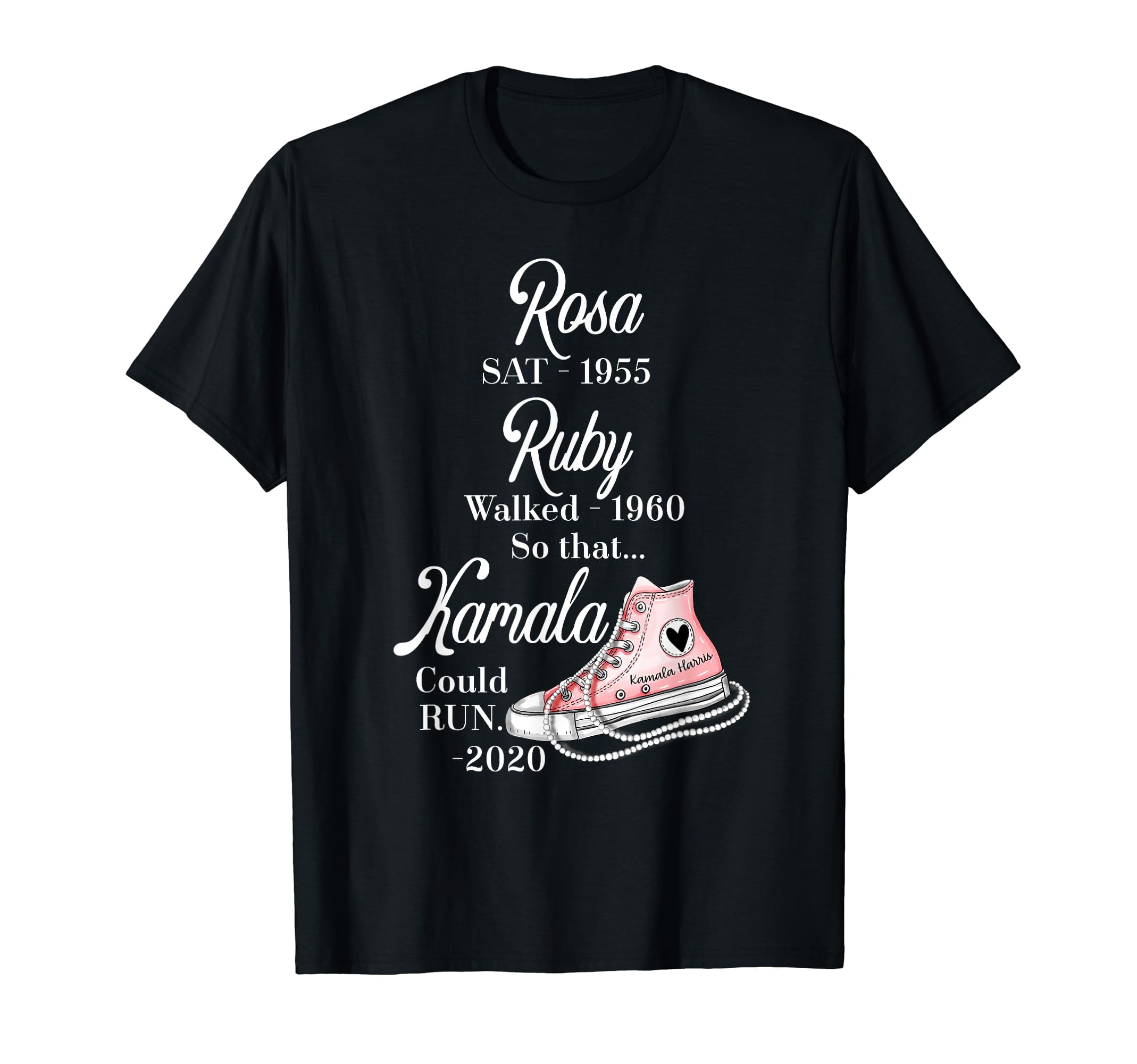 Rosa Sat Ruby Walked So Kamala Could Run Empowering T-Shirt - Walmart.com
