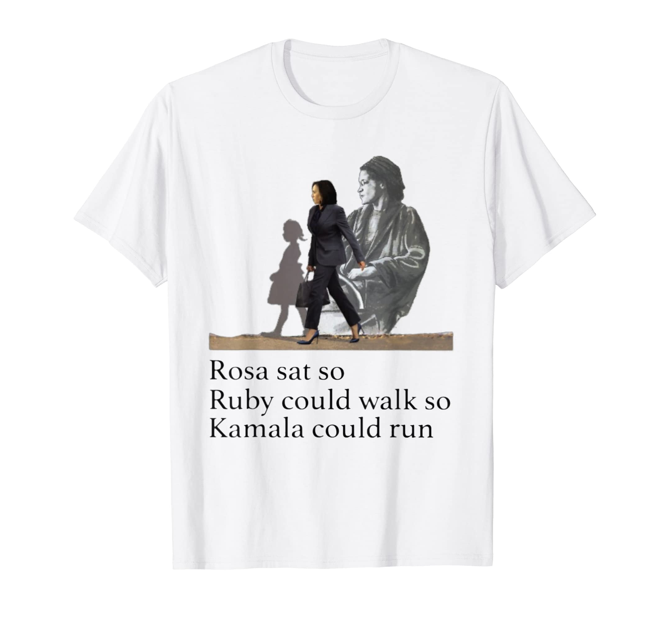 Rosa Sat So Ruby Could Walk So Kamala Could Run T-Shirt - Walmart.com