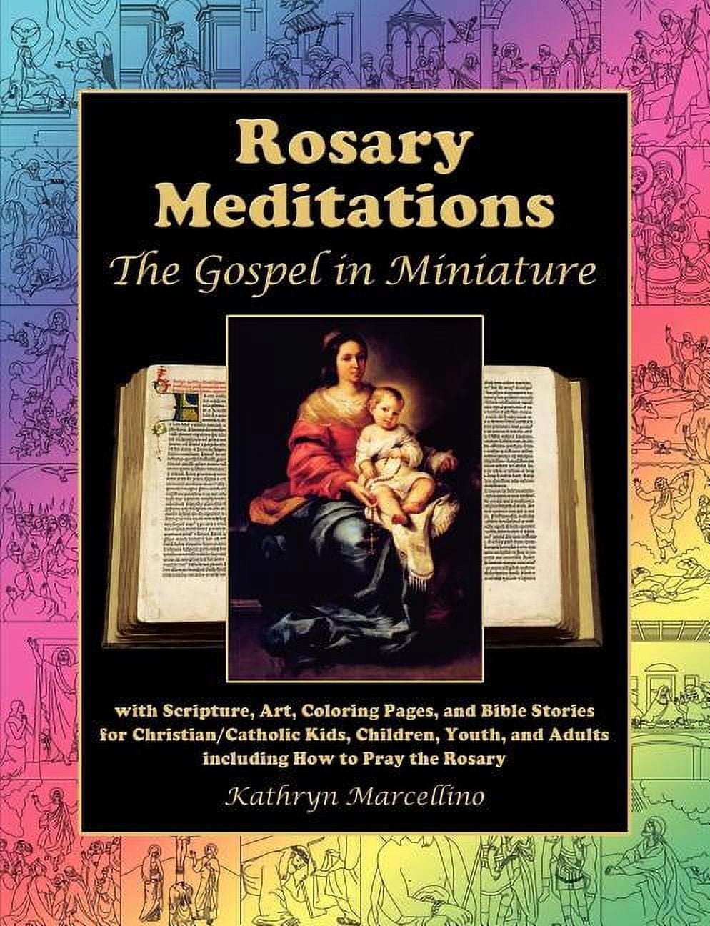 Rosary Meditations: The Gospel in Miniature with Scripture, Art ...