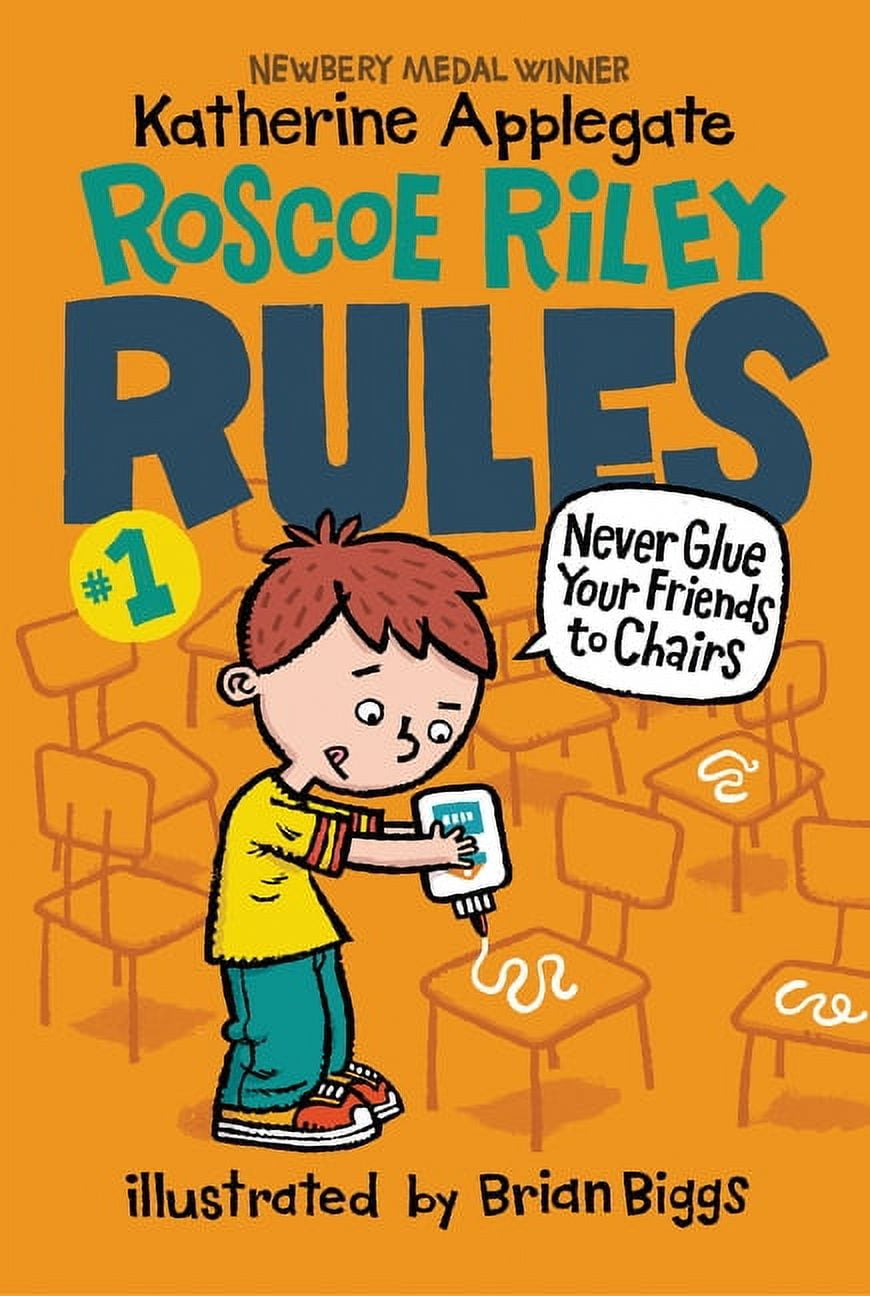 Roscoe Riley Rules Roscoe Riley Rules #1: Never Glue Your Friends to ...