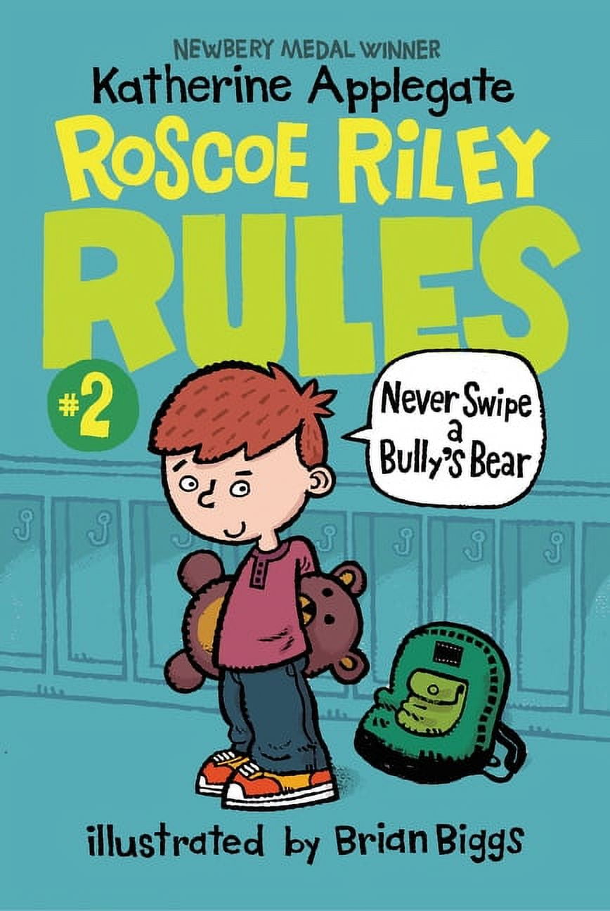 Roscoe Riley Rules Roscoe Riley Rules #2: Never Swipe a Bully's Bear ...