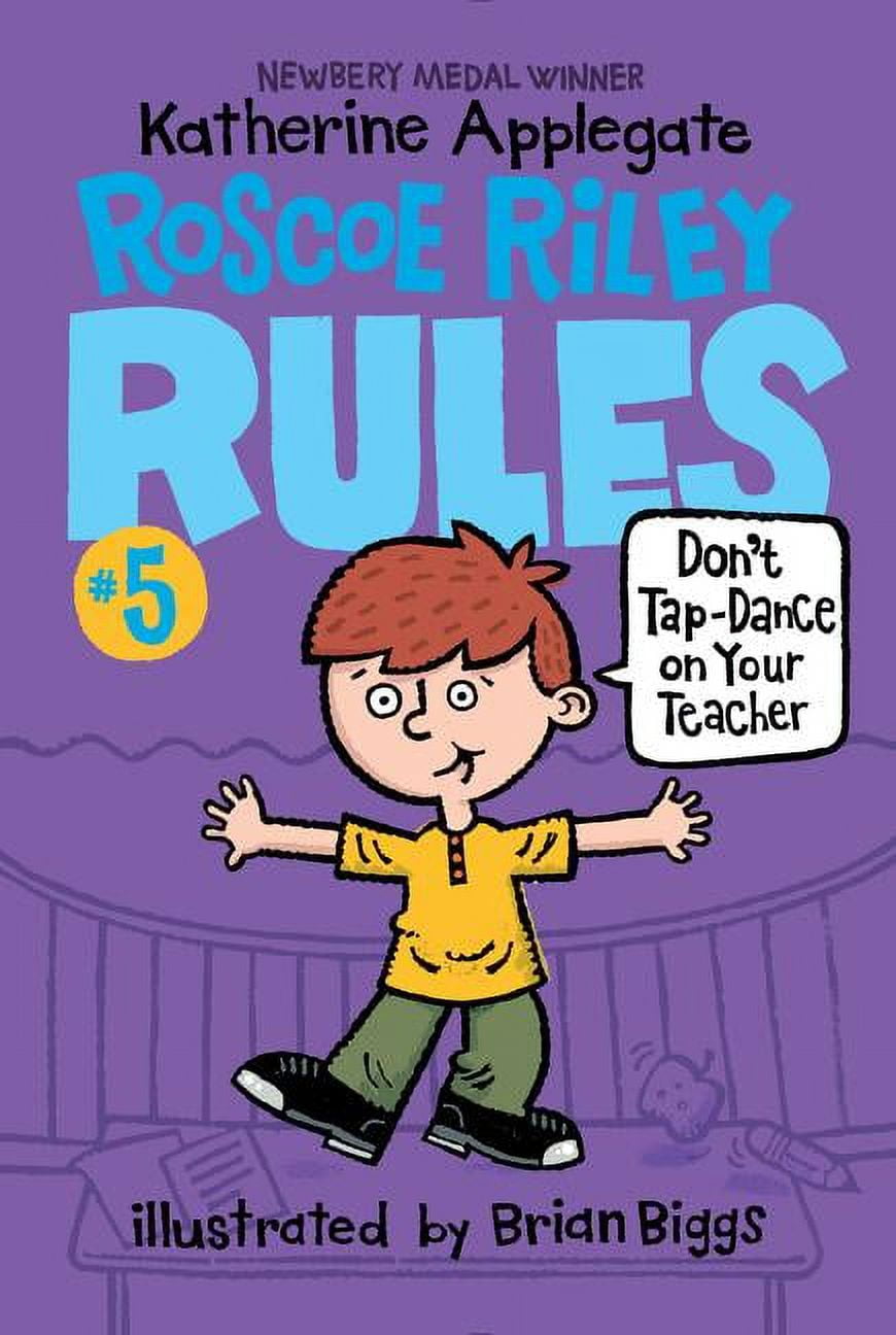 Roscoe Riley Rules Roscoe Riley Rules #5: Don't Tap-Dance on Your ...