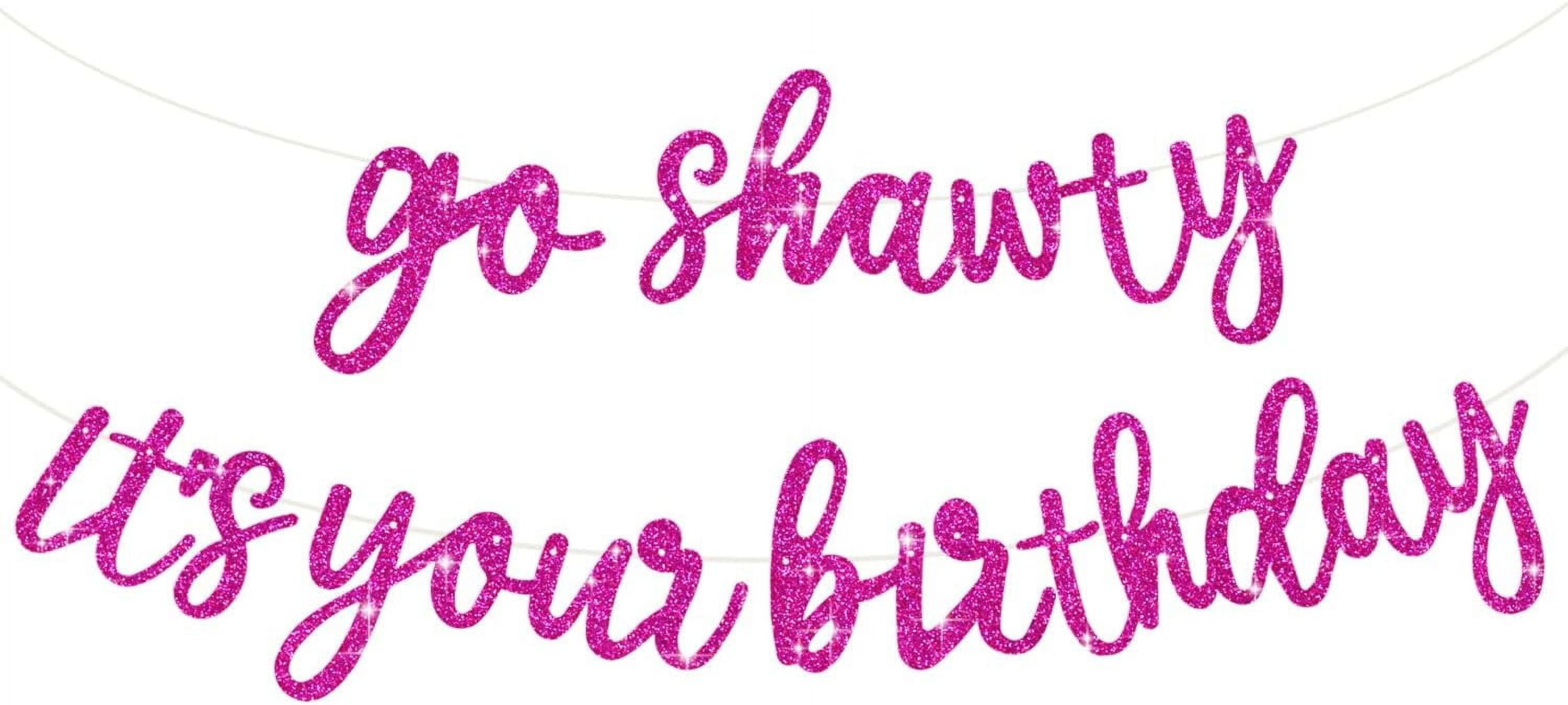 Rose Red Go Shawty It's Your Birthday Banner - NO DIY - Hip Hop Theme ...