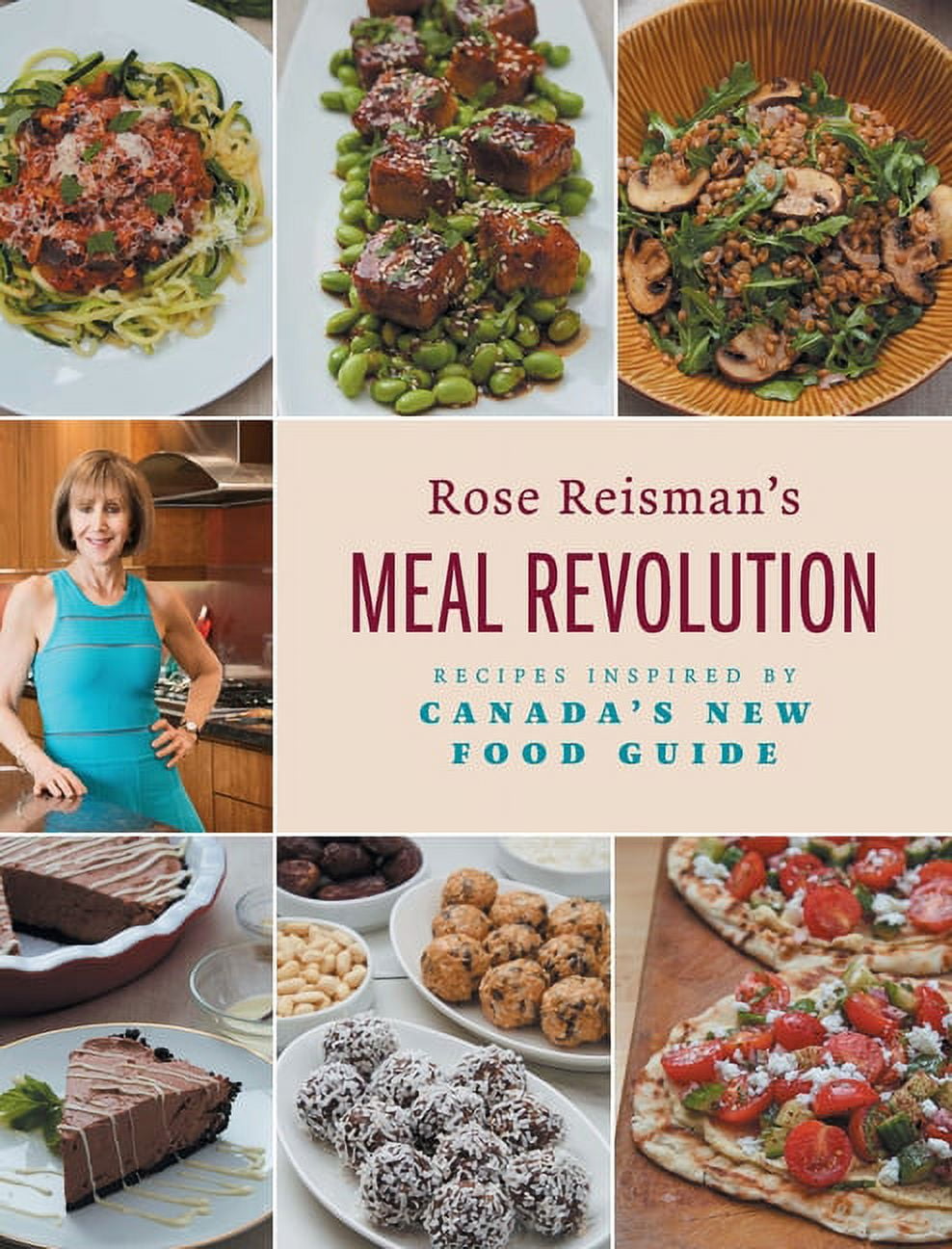 Rose Reisman's Meal Revolution: Recipes Inspired by Canada's New Food ...